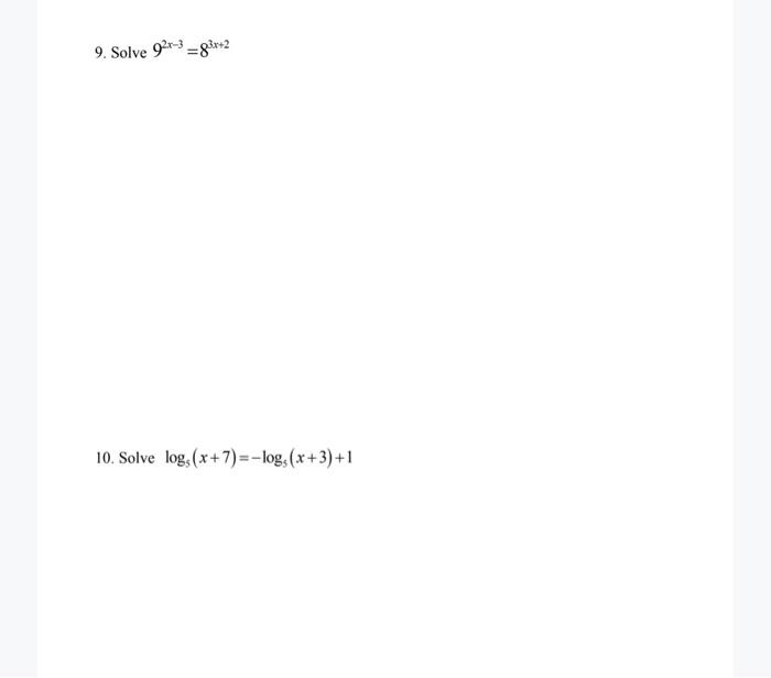 Solved 9. Solve 92-3=8342 10. Solve log: (x+7)=-log: (x+3)+1 | Chegg.com