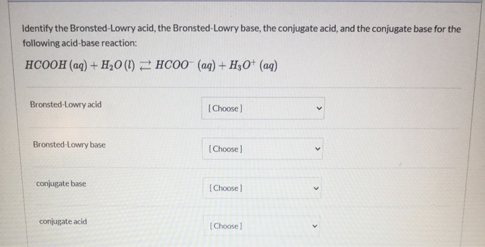 Solved Identify the Bronsted-Lowry acid, the Bronsted-Lowry | Chegg.com