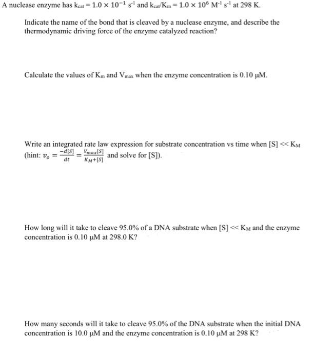 Solved nuclease enzyme has kcat=1.0×10−1 s−1 and | Chegg.com