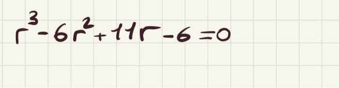 Solved r3−6r2+11r−6=0 | Chegg.com