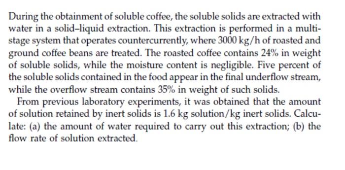Solved During the obtainment of soluble coffee, the soluble | Chegg.com