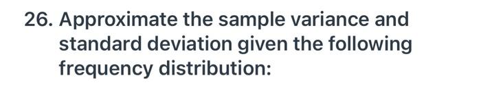Solved 26 Approximate The Sample Variance And Standard