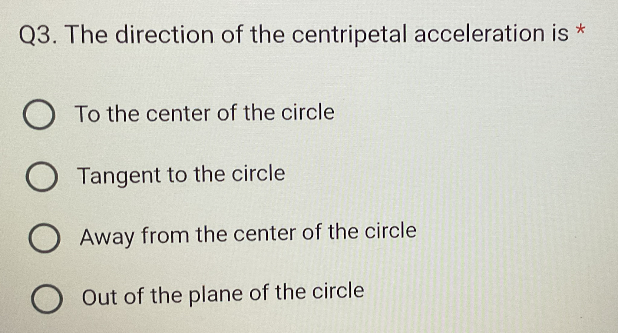 Solved Q3. ﻿The direction of the centripetal acceleration is | Chegg.com