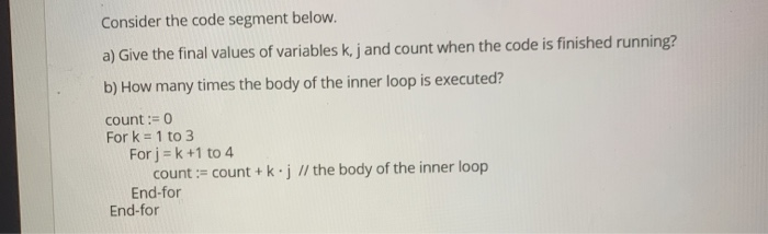 Solved Consider the code segment below. a) Give the final | Chegg.com