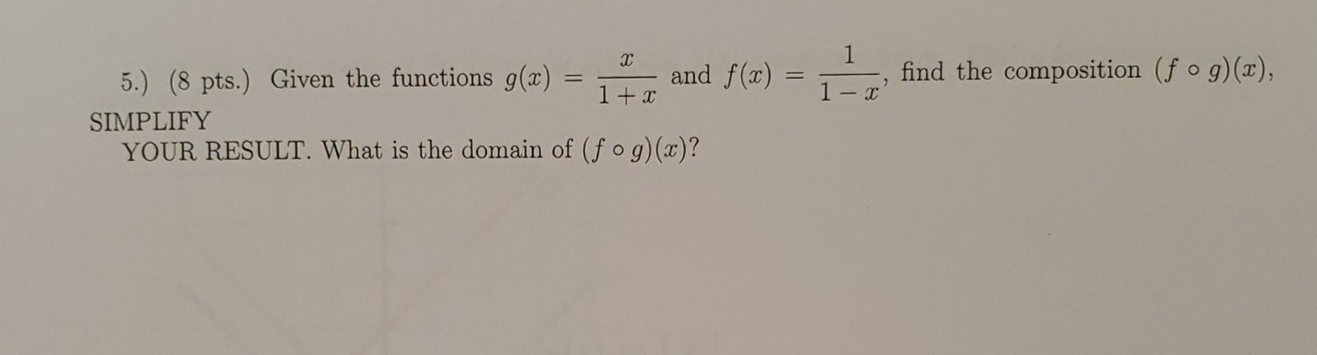 Solved 5.) (8 pts.) Given the functions g(x)=1+xx and | Chegg.com