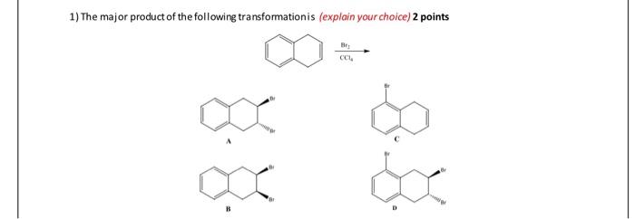 Solved 1) The major product of the following transformation | Chegg.com