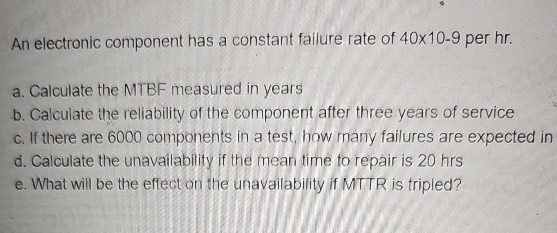 Solved An electronic component has a constant failure rate | Chegg.com