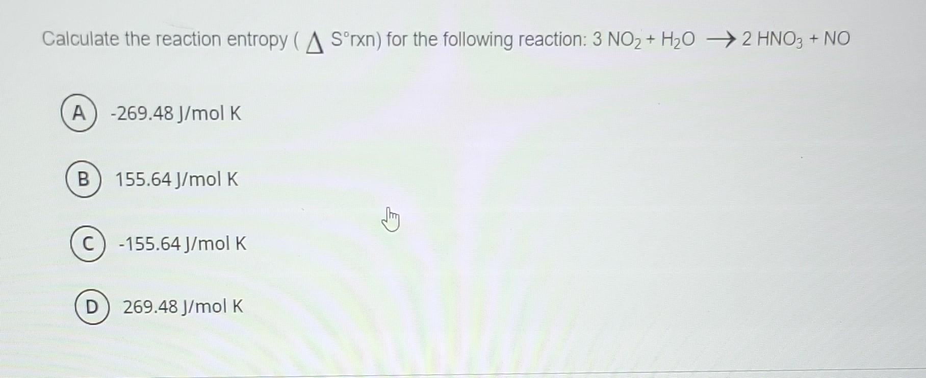 Solved Calculate The Reaction Entropy S∘ Rxn For The