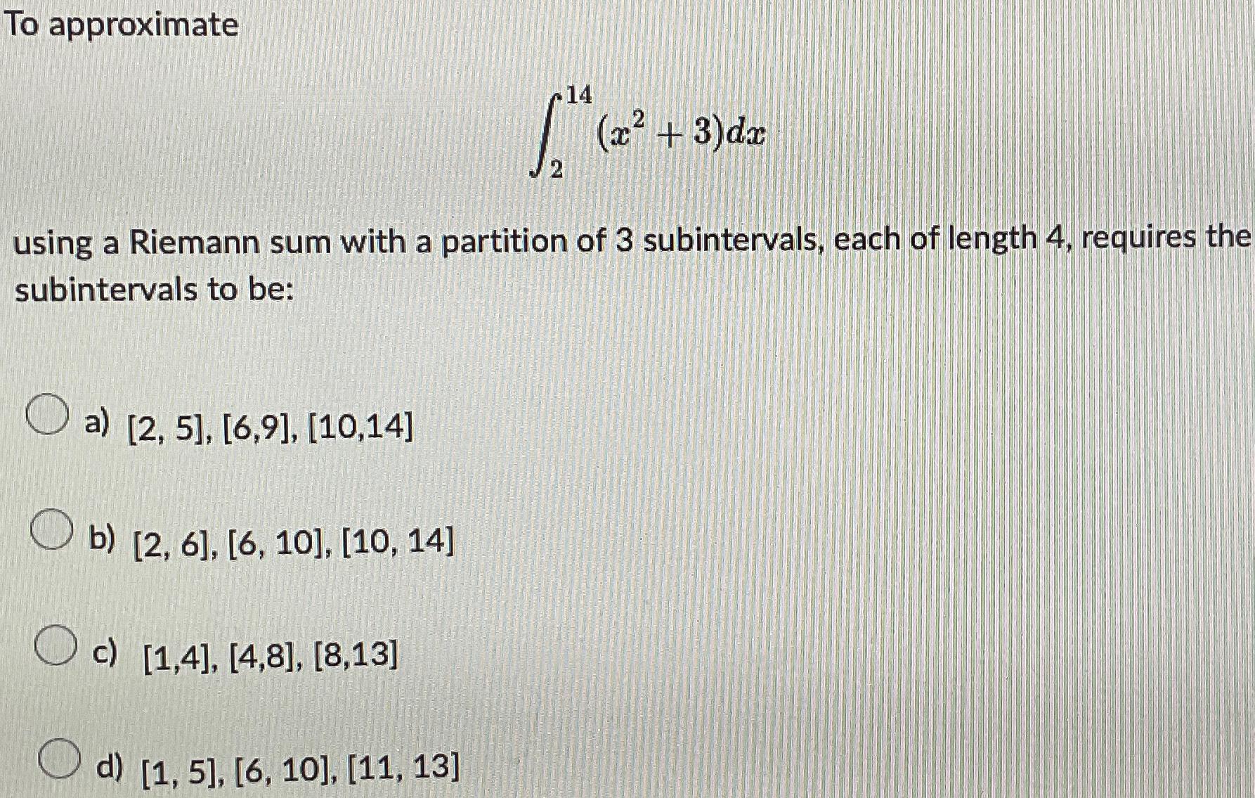 Solved To approximate∫214(x2+3)dxusing a Riemann sum with a | Chegg.com