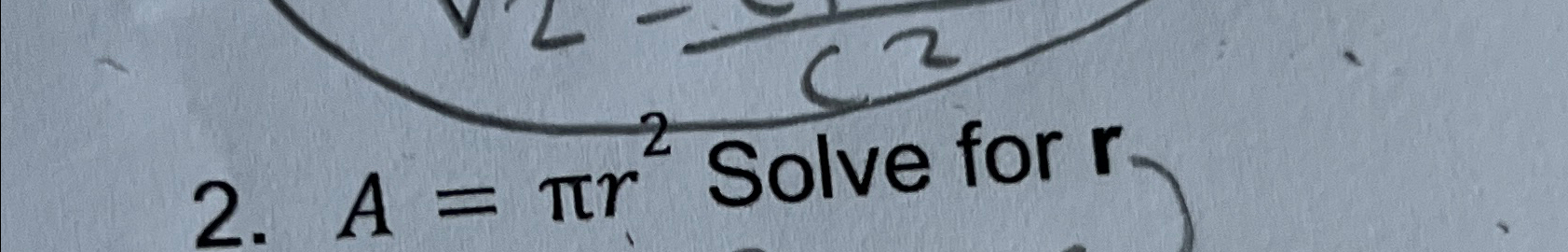Solved A=πr2 ﻿Solve for R | Chegg.com