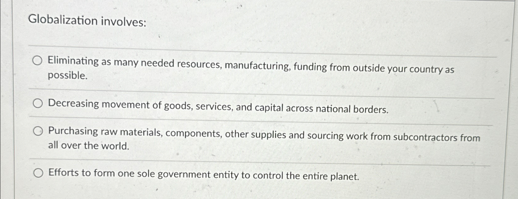 Solved Globalization involves:Eliminating as many needed | Chegg.com