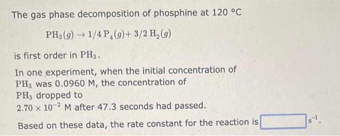 Solved The gas phase decomposition of phosphine at 120∘C | Chegg.com