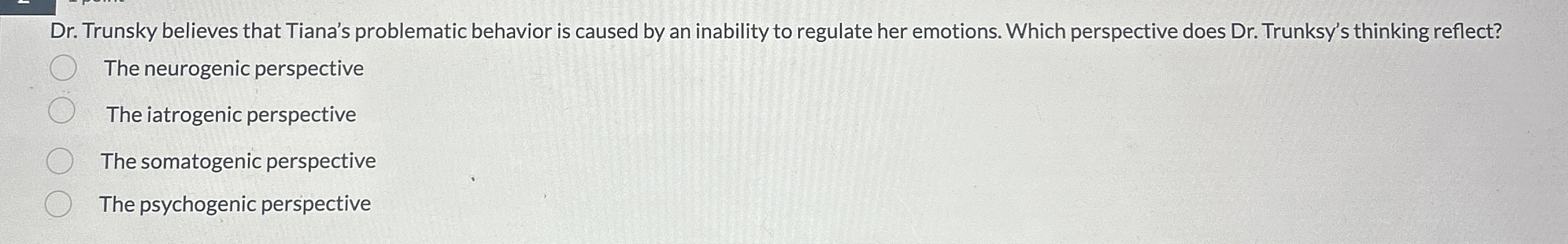 Solved Dr. ﻿Trunsky believes that Tiana's problematic | Chegg.com