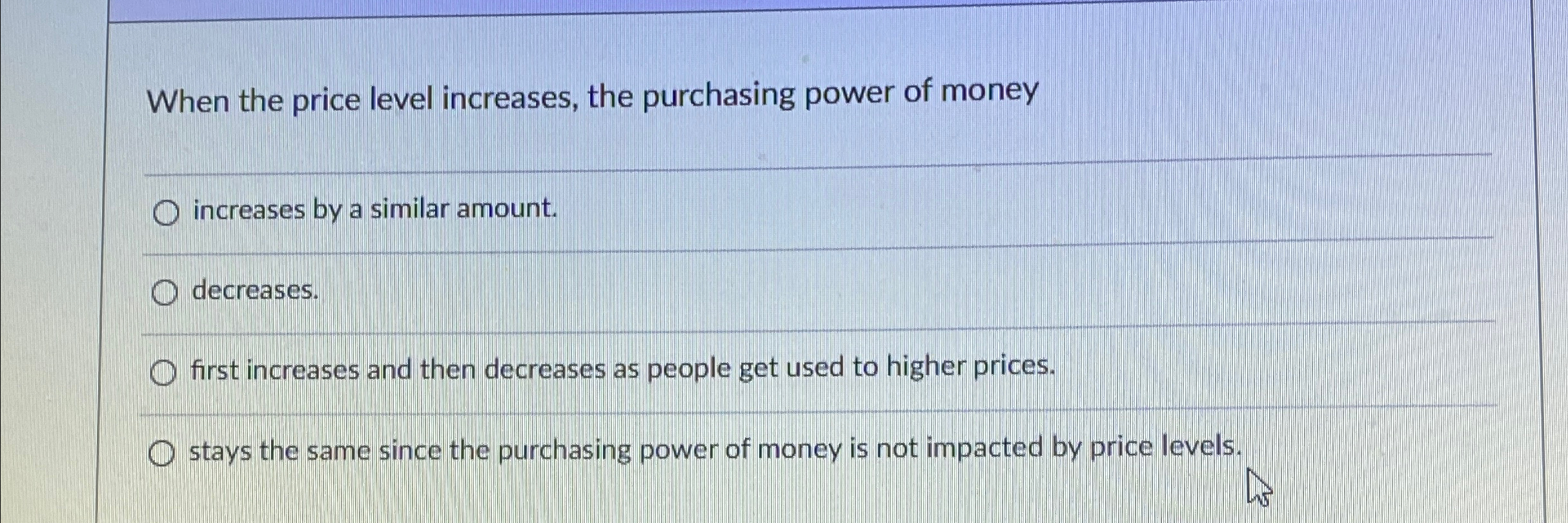 Solved When the price level increases, the purchasing power | Chegg.com