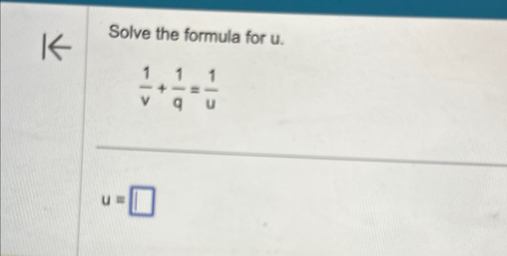 Solved Solve the formula for u.1v+1q=1uu= | Chegg.com