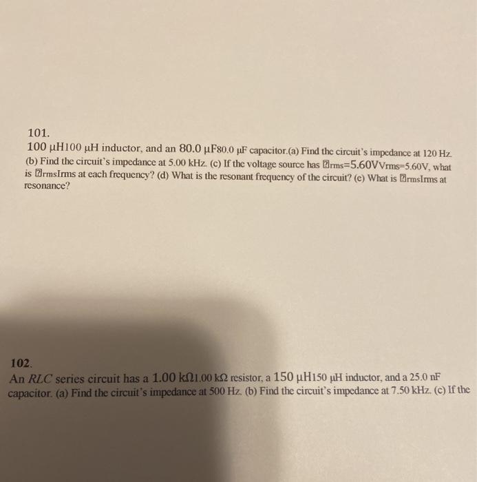Solved 101. 100 uH100 uH inductor, and an 80.0 uF80.0 uF | Chegg.com