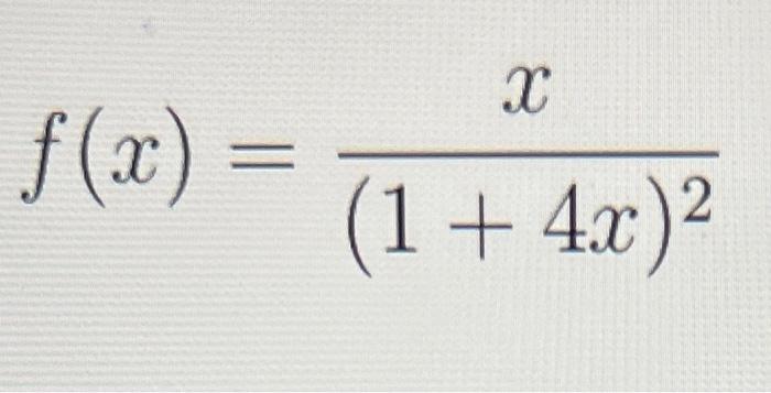 Solved f(x)=(1+4x)2x | Chegg.com