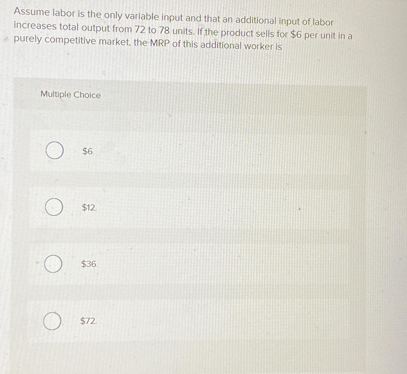 Solved Assume Labor Is The Only Variable Input And That An