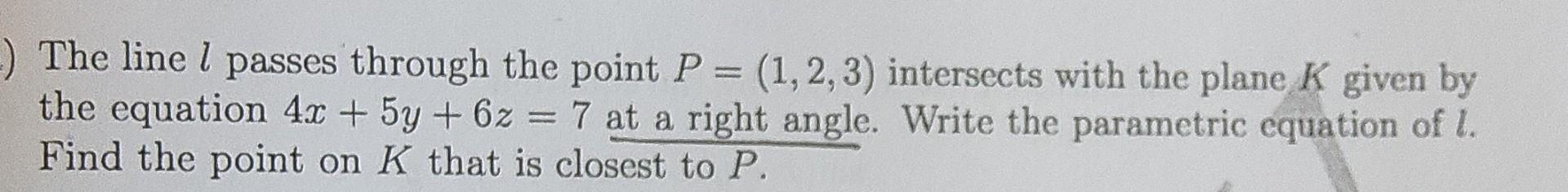 Solved The line l passes through the point P=(1,2,3) | Chegg.com