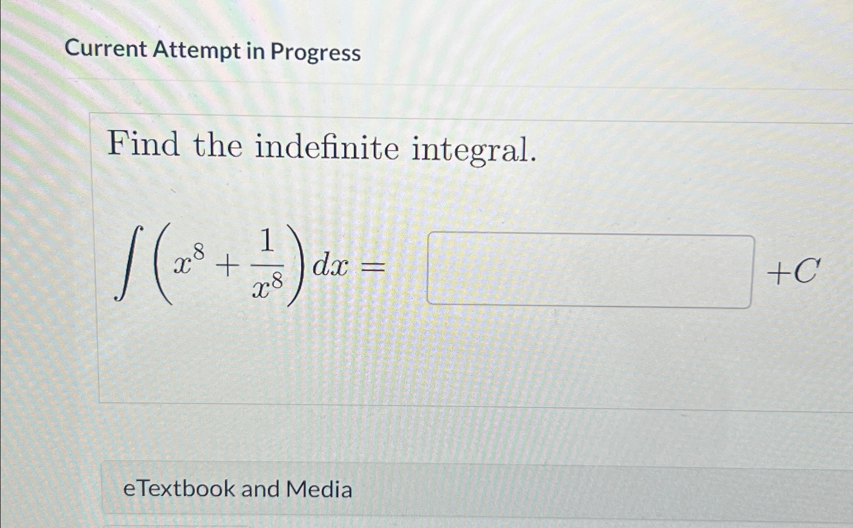 Solved Current Attempt in ProgressFind the indefinite | Chegg.com