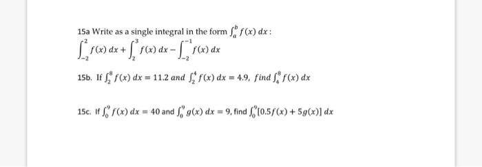 Solved 15a Write as a single integral in the form ∫abf(x)dx | Chegg.com