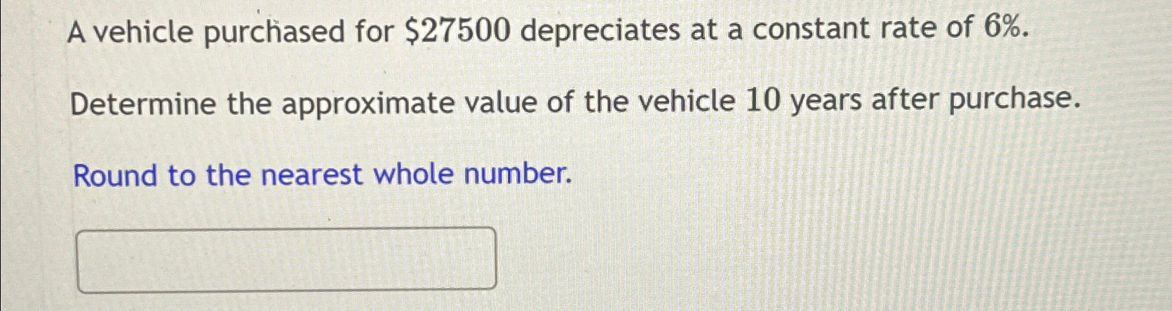 Solved A vehicle purchased for $27500 ﻿depreciates at a | Chegg.com