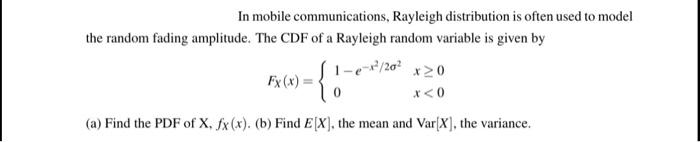 Solved In mobile communications, Rayleigh distribution is | Chegg.com