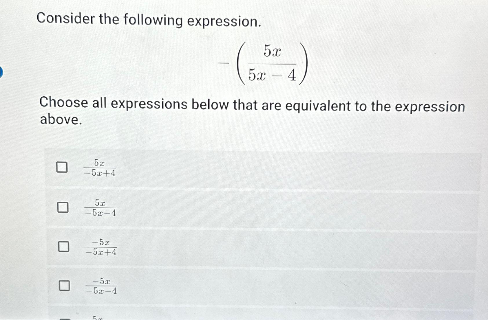 Solved Consider the following expression.-(5x5x-4)Choose all | Chegg.com