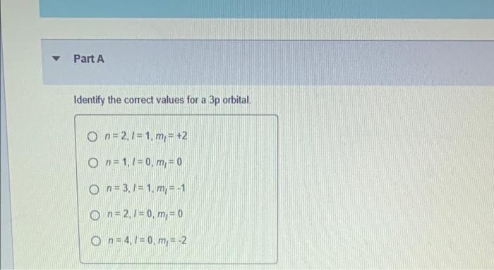 Solved Part A Identify the correct values for a 3p orbital. | Chegg.com