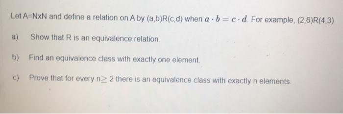Solved LetA=NxN and define a relation on A by (a,b)R(c,d) | Chegg.com