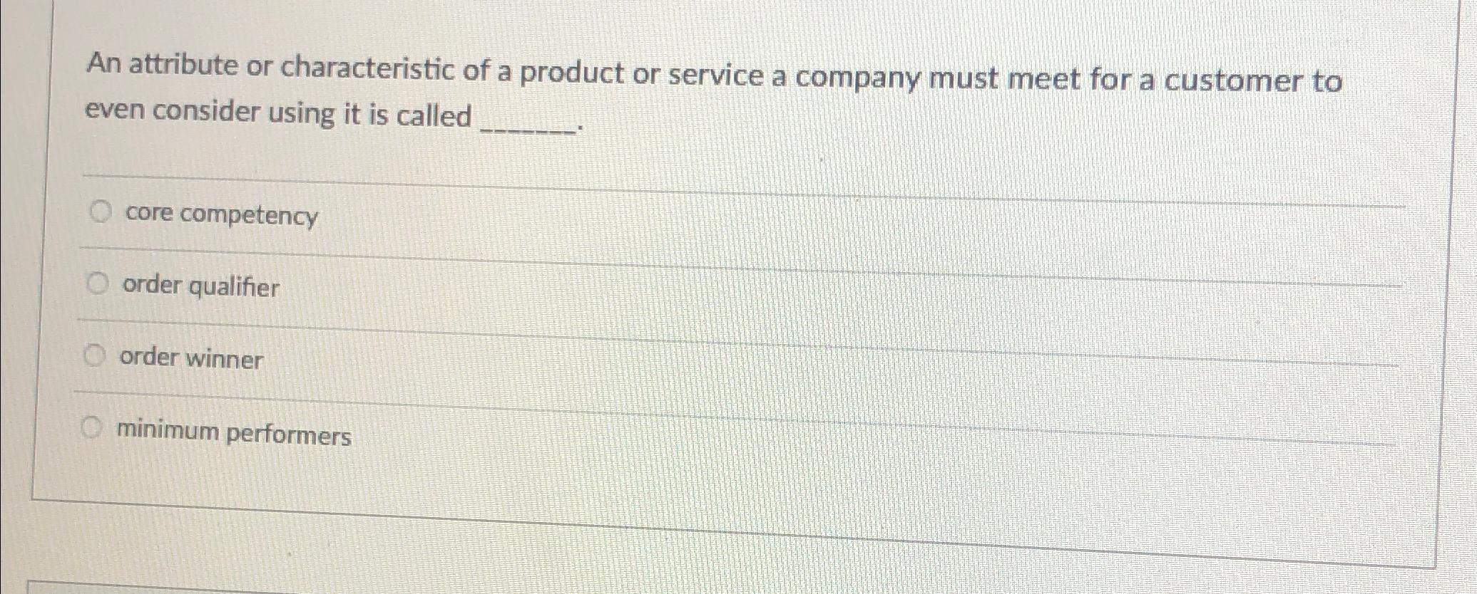 Solved An attribute or characteristic of a product or | Chegg.com