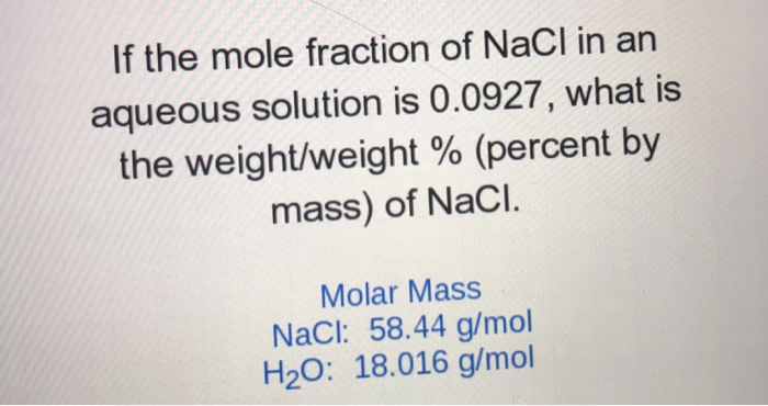 Solved If the mole fraction of NaCl in an aqueous solution | Chegg.com