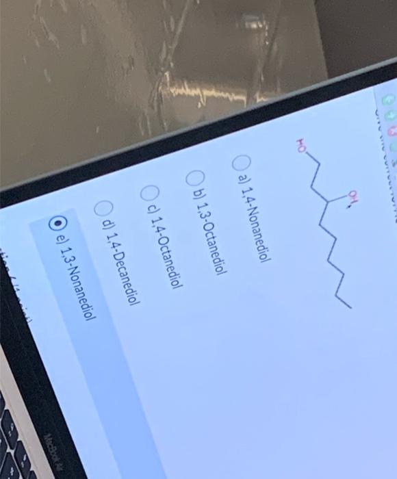 Solved o HO a) 1,4-Nonanediol Ob) 1,3-Octanediol Oc) | Chegg.com