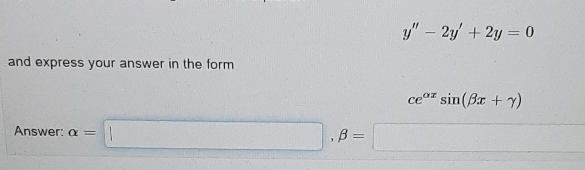 Solved \\[ y^{\\prime \\prime}-2 y^{\\prime}+2 y=0 \\] and | Chegg.com