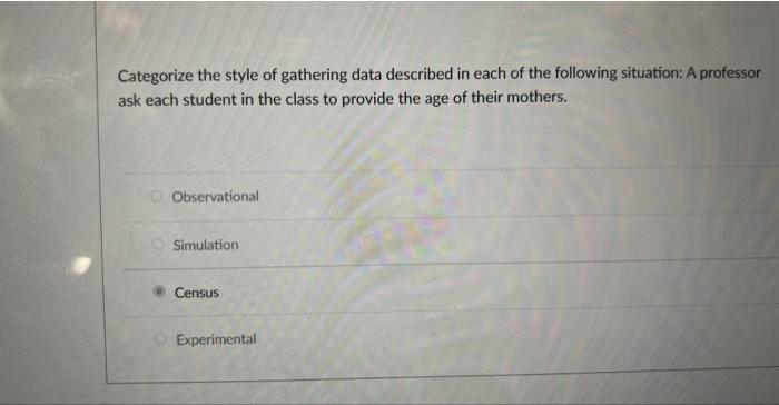 Solved Categorize the style of gathering data described in | Chegg.com