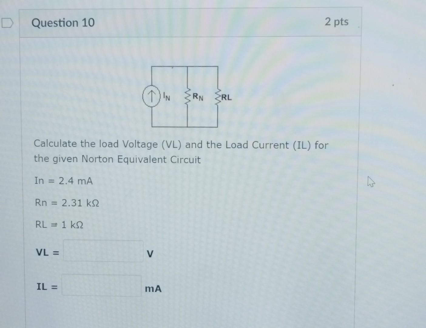 Solved Question 10 2 pts Calculate the load Voltage (VL) and | Chegg.com