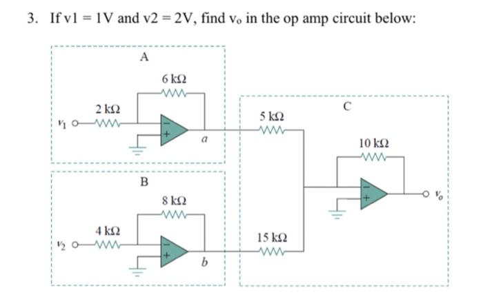 Solved 3. If vl=1 V and v2=2 V, find vo in the op amp | Chegg.com