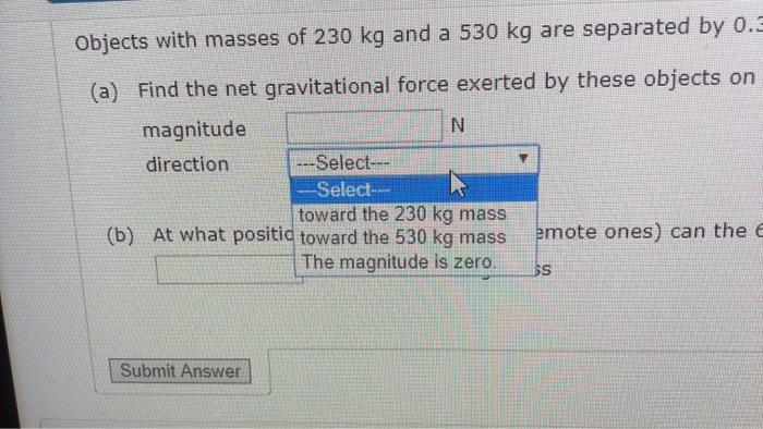 Solved Objects with masses of 230 kg and a 530 kg are | Chegg.com