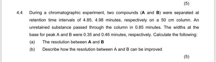 Solved .4 During a chromatographic experiment, two compounds | Chegg.com