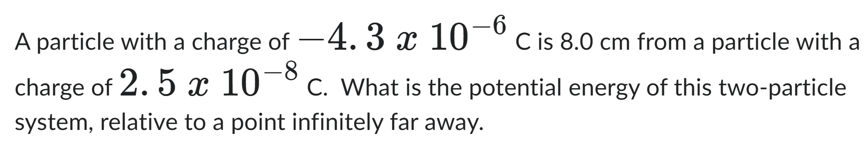 Solved A particle with a charge of -4.3x10-6C is 8.0 cm | Chegg.com