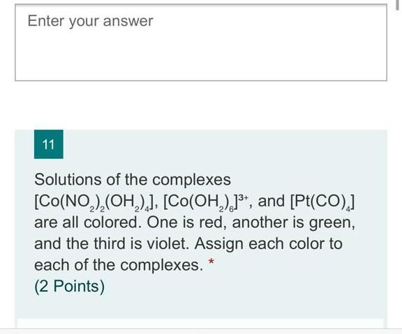 Solved Enter your answer 11 Solutions of the complexes | Chegg.com