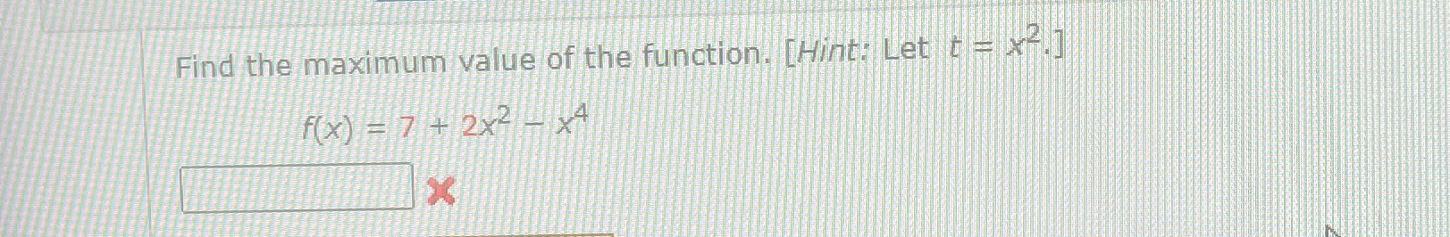 Solved Find the maximum value of the function. Hint: Let | Chegg.com