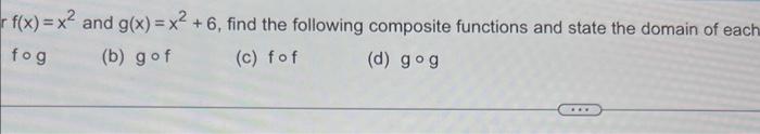 Solved f(x)=x2 and g(x)=x2+6, find the following composite | Chegg.com