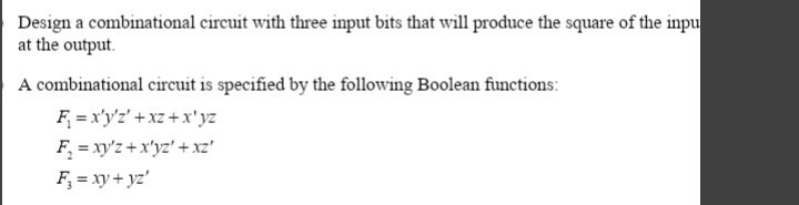 Solved Design a combinational circuit with three input bits | Chegg.com