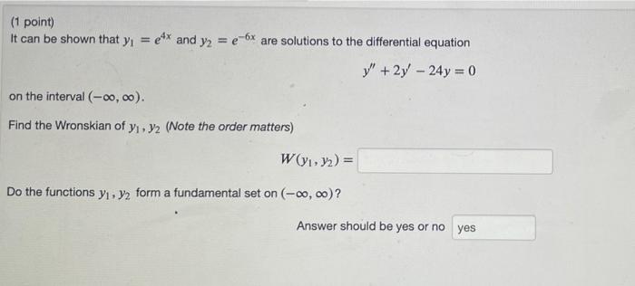 Solved It can be shown that y1=e4x and y2=e−6x are solutions | Chegg.com