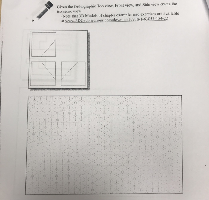 Solved Given the Orthographic Top view, Front view, and Side | Chegg.com