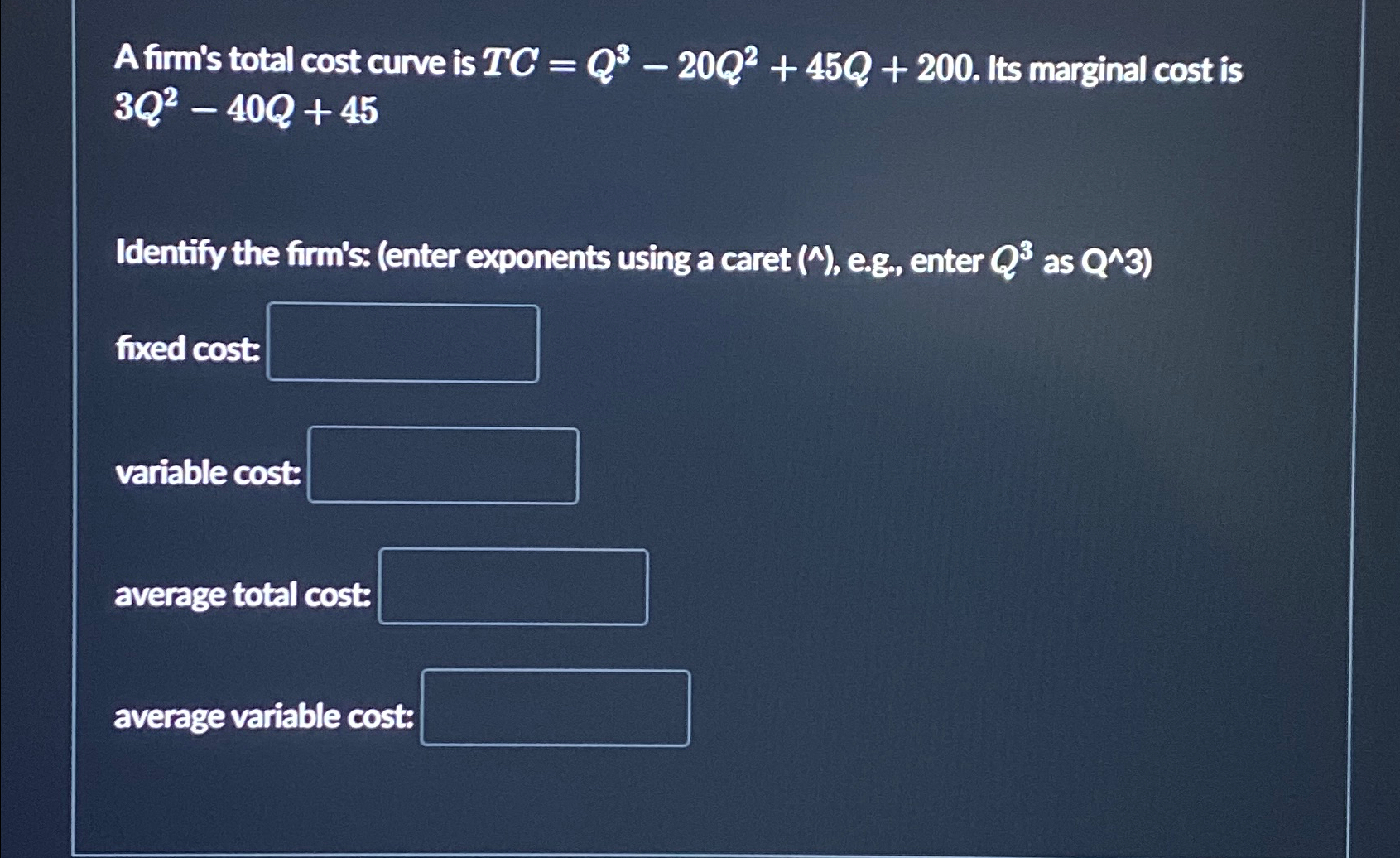 Solved A firm's total cost curve is TC=Q3-20Q2+45Q+200. ﻿its | Chegg.com