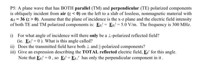Solved P5: A plane wave that has BOTH parallel (TM) and | Chegg.com