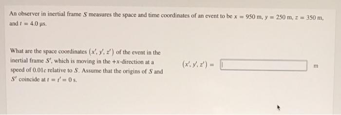 Solved An observer in inertial frame S measures the space | Chegg.com