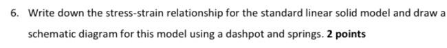 Solved 6. Write down the stress-strain relationship for the | Chegg.com